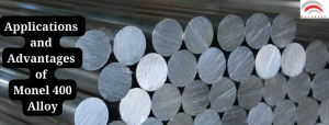 Applications and Advantages of Monel 400 Alloy - Katariya Steel